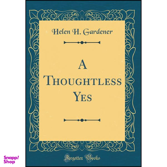 خرید و قیمت کتاب A Thoughtless Yes اثر Helen H. Gardener انتشارات ...