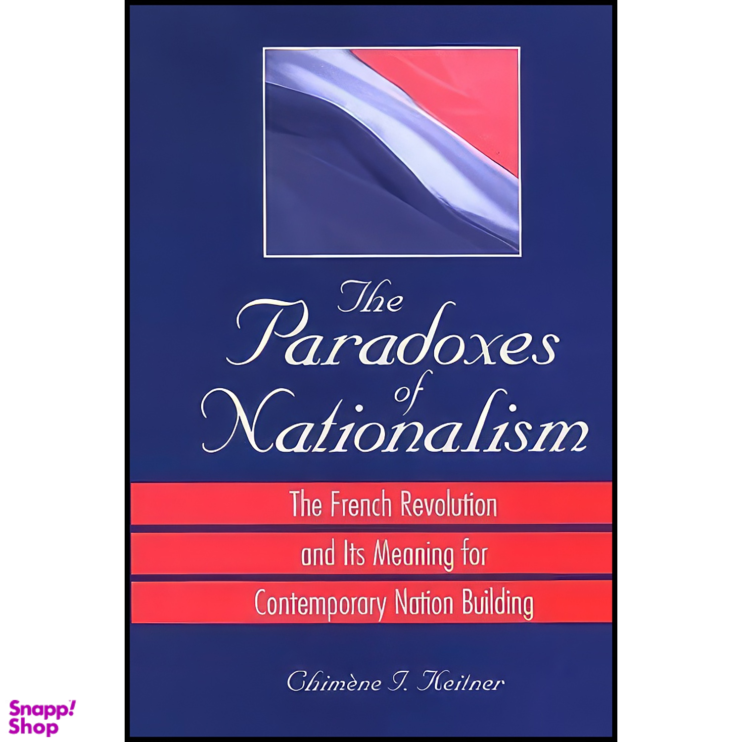 خرید و قیمت کتاب The Paradoxes of Nationalism اثر Chimene Ilona Robbins ...